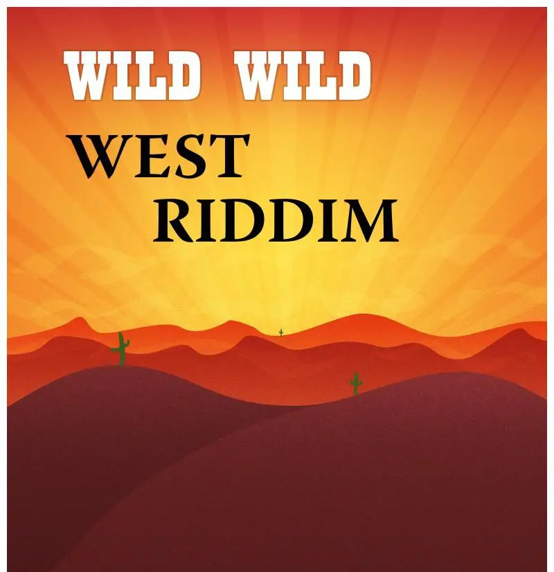 wild wild west - Riddim World