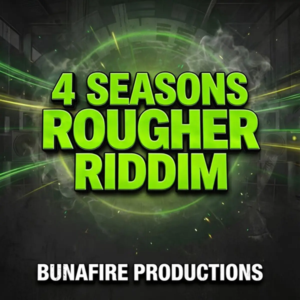 4 Seasons Rougher Riddim - Bunafire Productions