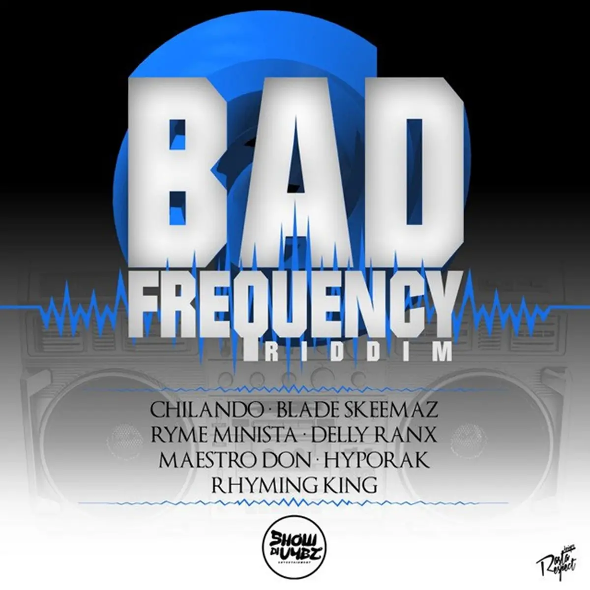 Bad Frequency Riddim - Show Di Vybz