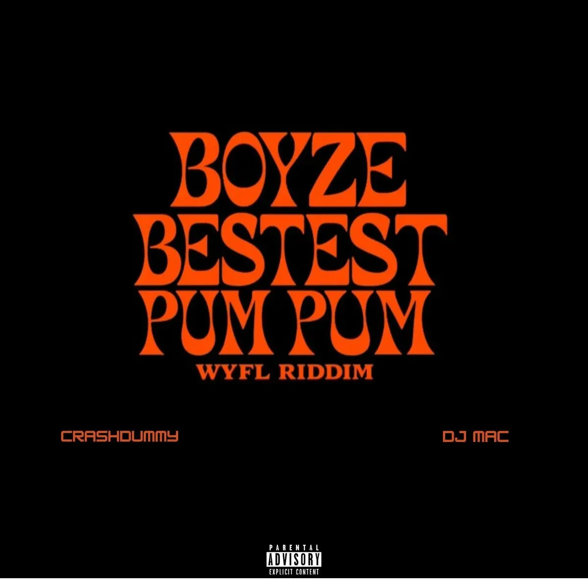 Boyze - Bestest Pum Pum (WYFL Riddim)