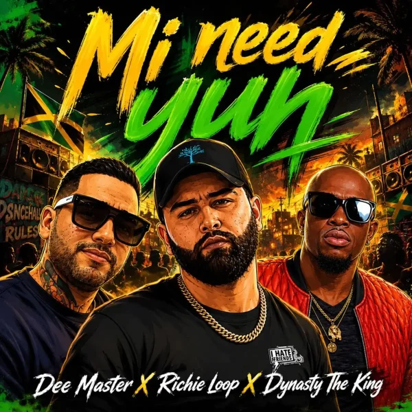 Dee Master x Richie Loop x Dynasty The King - Mi Need Yuh